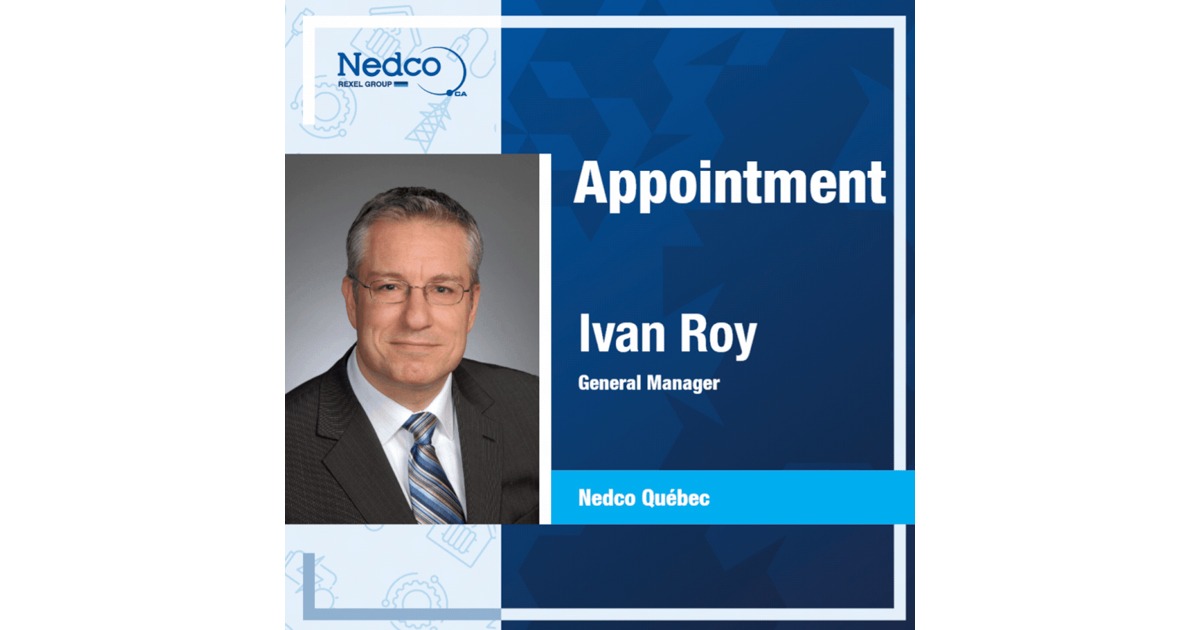 Ivan Roy Named New General Manager of Nedco Québec - Canadian ...